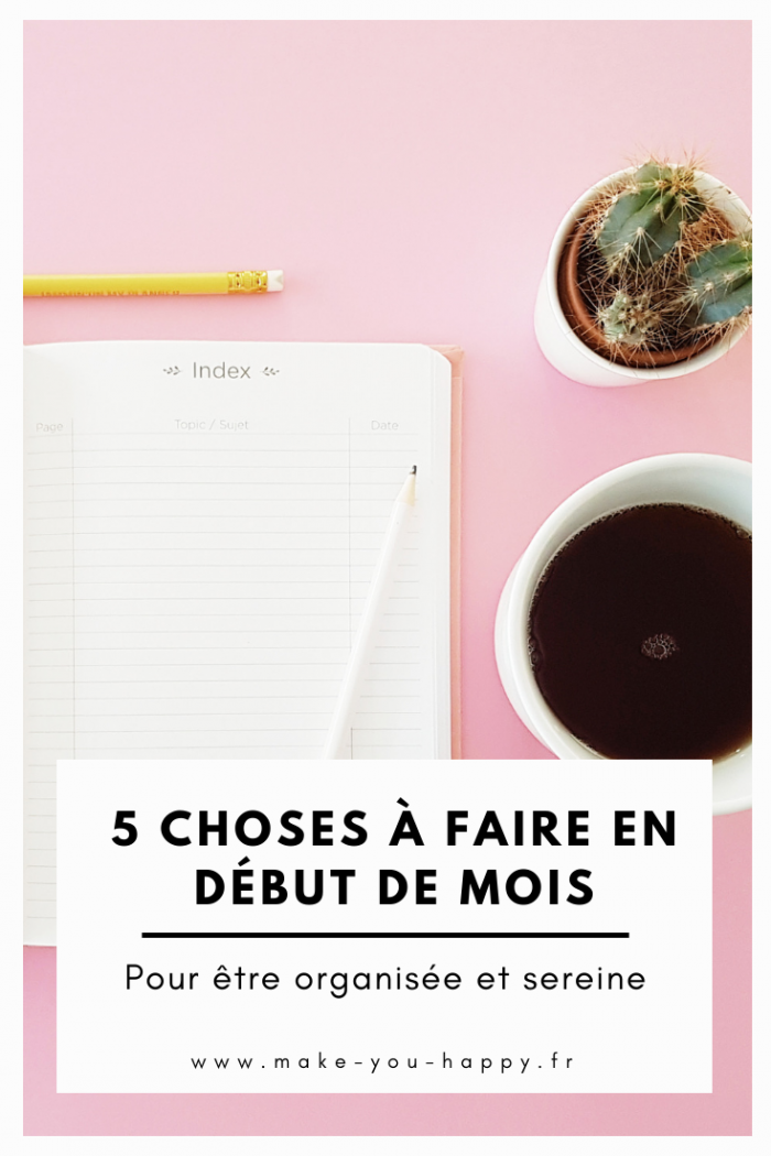 5 choses à faire pour bien commencer le mois – Make you happy